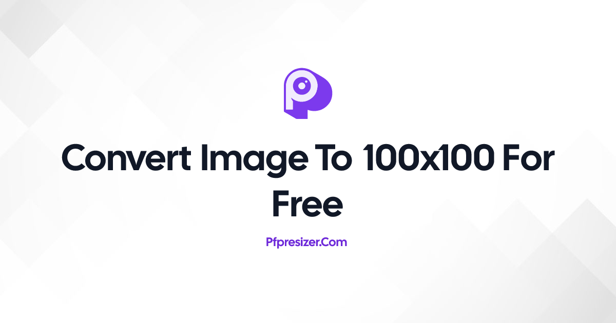 Convert Image to 100x100 for Free · PFP Resizer