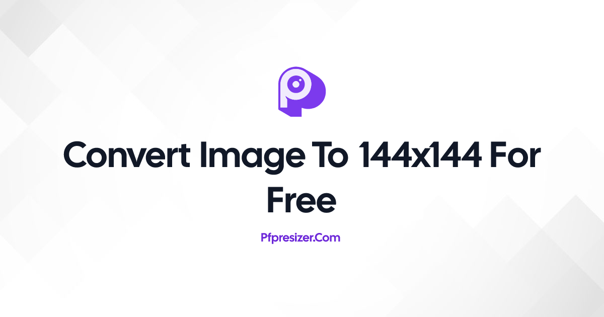 Convert Image to 144x144 for Free · PFP Resizer