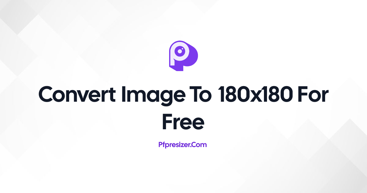 Convert Image to 180x180 for Free · PFP Resizer