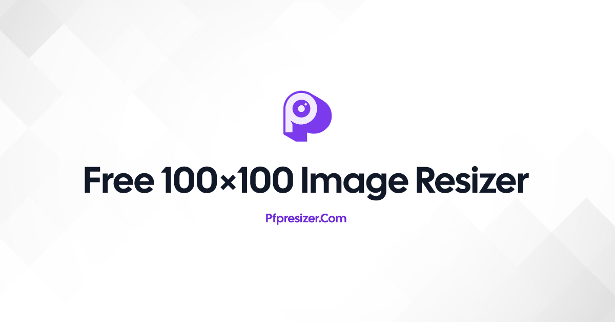 Free 100×100 Image Resizer · PFP Resizer