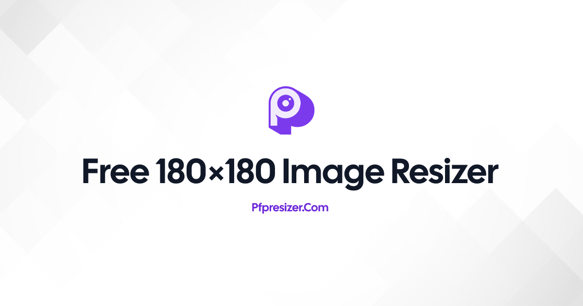 Free 180×180 Image Resizer · PFP Resizer