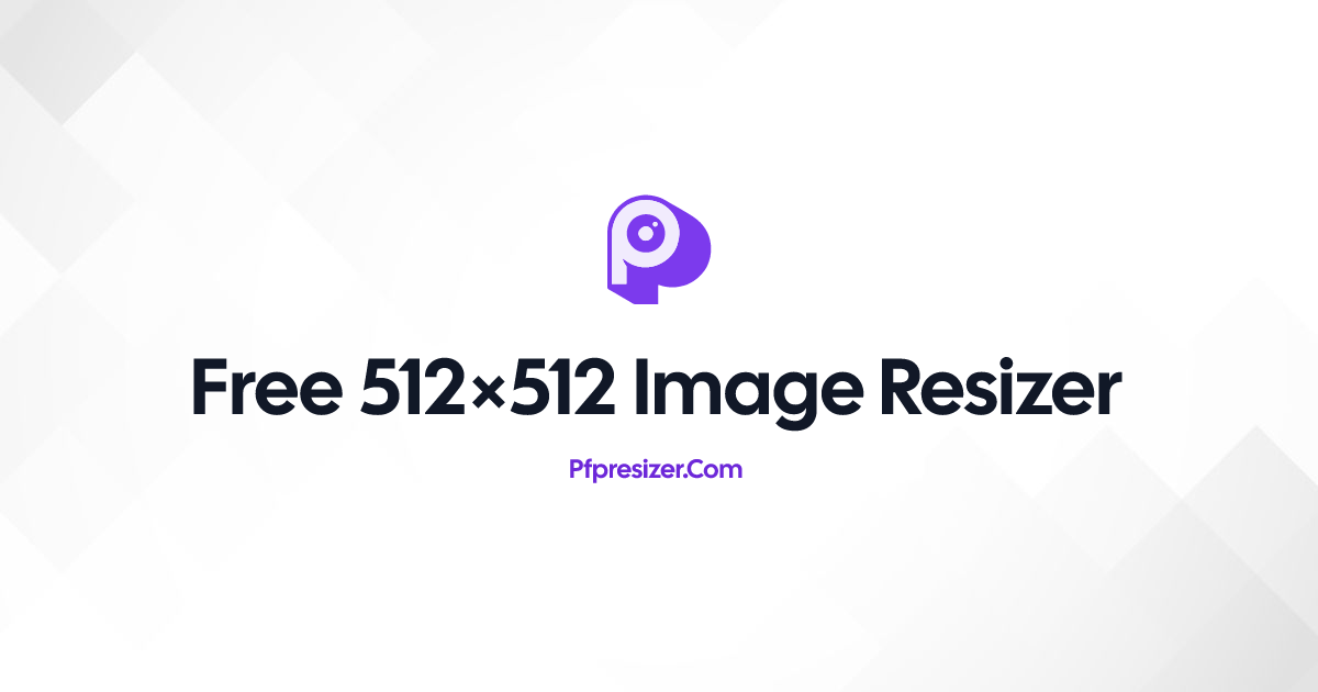 Free 512×512 Image Resizer · PFP Resizer