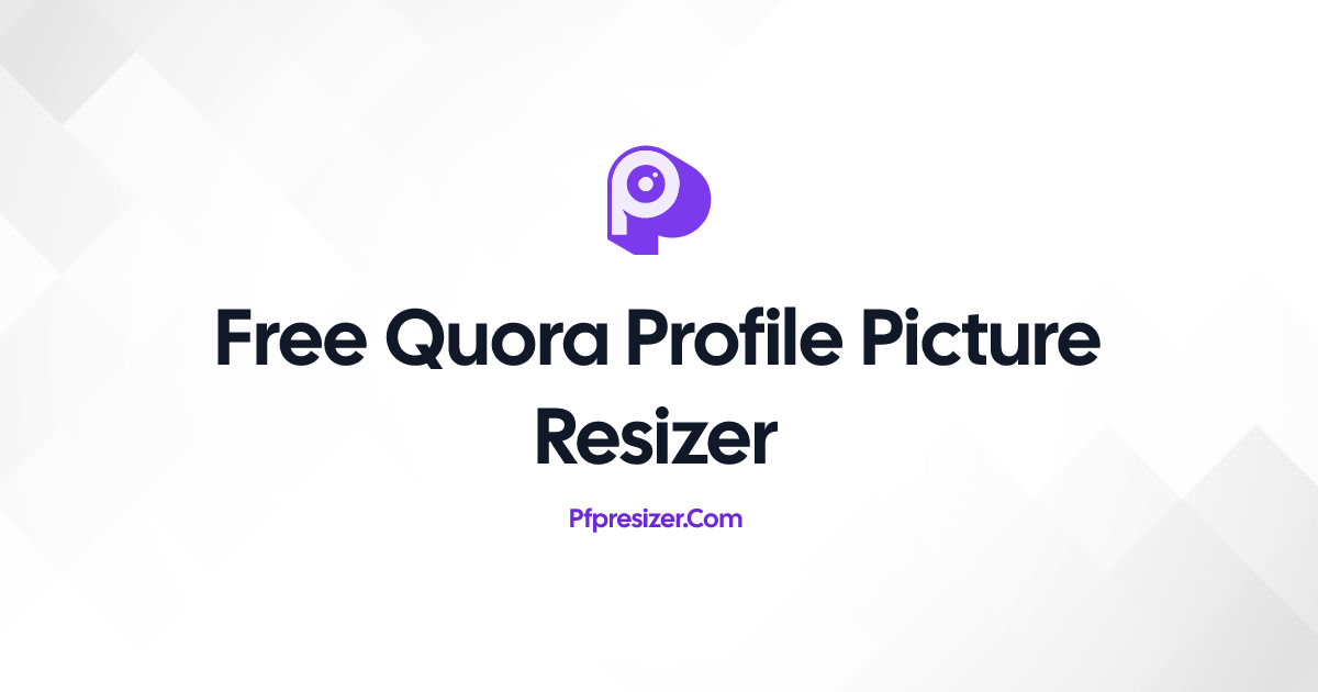 Quora Profile Picture Resizer · PFP Resizer