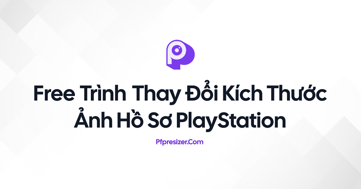 Trình thay đổi kích thước ảnh hồ sơ PlayStation · PFP Resizer